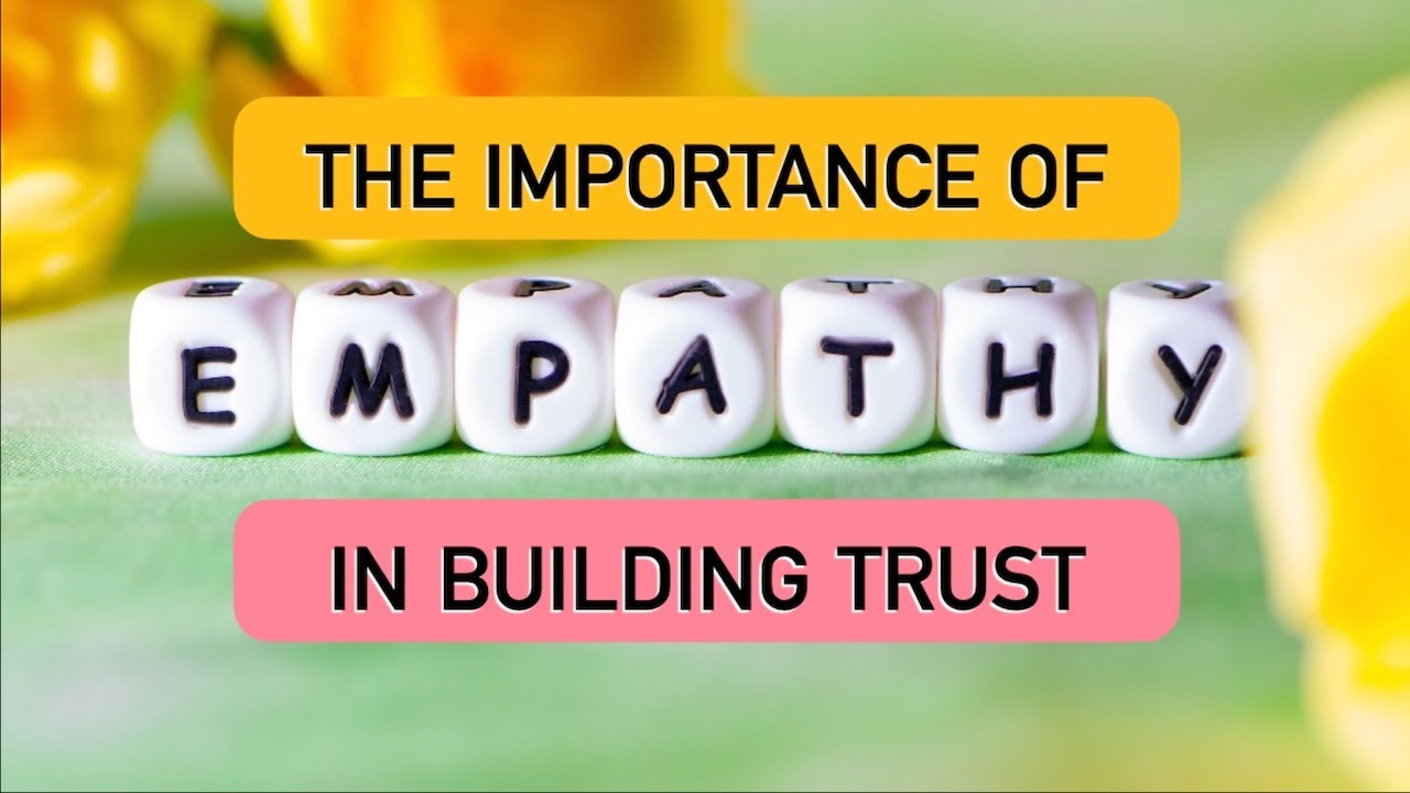 The importance of empathy in building trust - YouTube