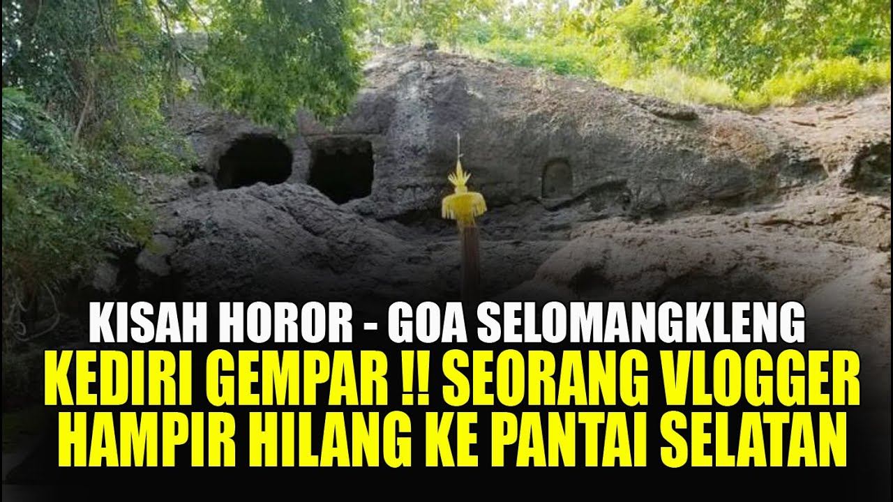 VIRAL !!! MISTERI GOA SELOMANGKLENG, KISAH VLOGGER YANG MENEMUKAN ...