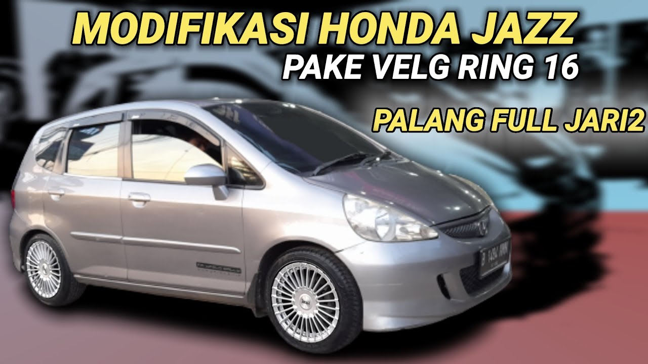 Modifikasi Honda Jazz Racing Banget | Pakai Velg Jari-Jari Ring 16 HSR ...