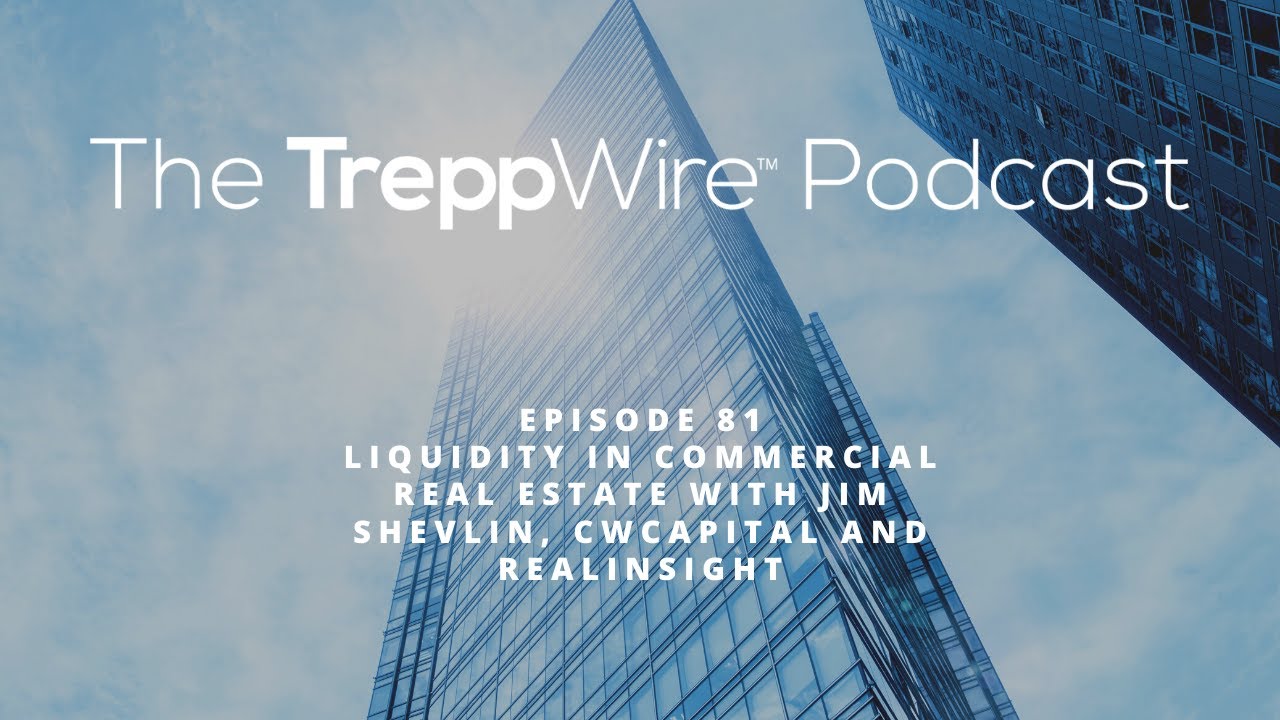 Liquidity in Commercial Real Estate with Jim Shevlin, CWCapital and ...