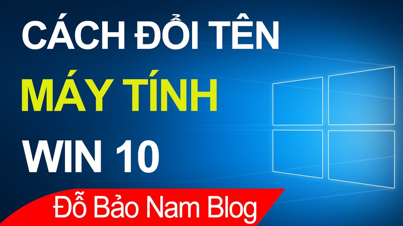 Cách đổi tên máy tính Win 10 trên laptop và PC (CHUẨN NHẤT) - ViDoe