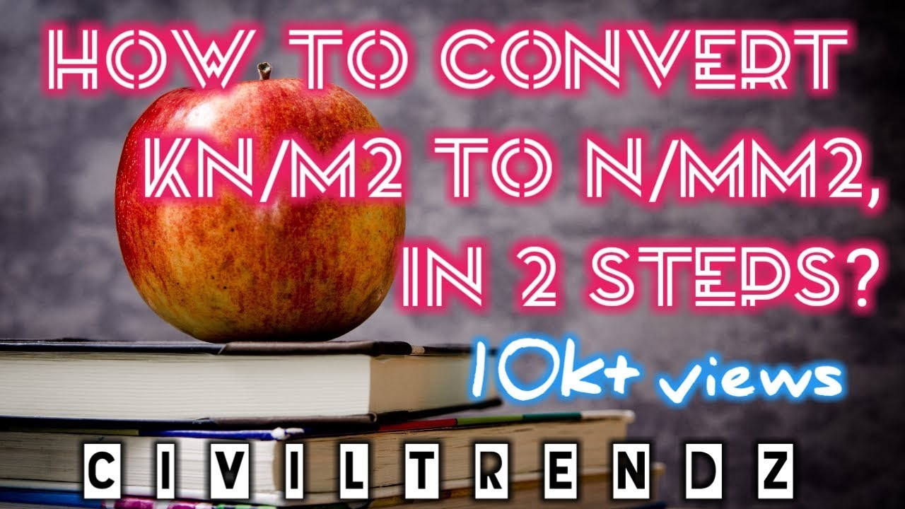 CIVIL ENGG UNIT CONVERSION In SIMPLE HOW KN m2 To N mm2 CivilTrendz