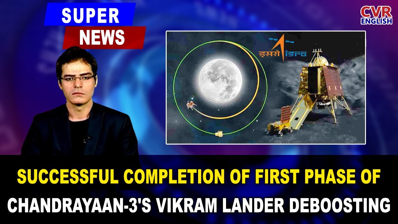 Successful Completion of First Phase of Chandrayaan-3's Vikram Lander ...