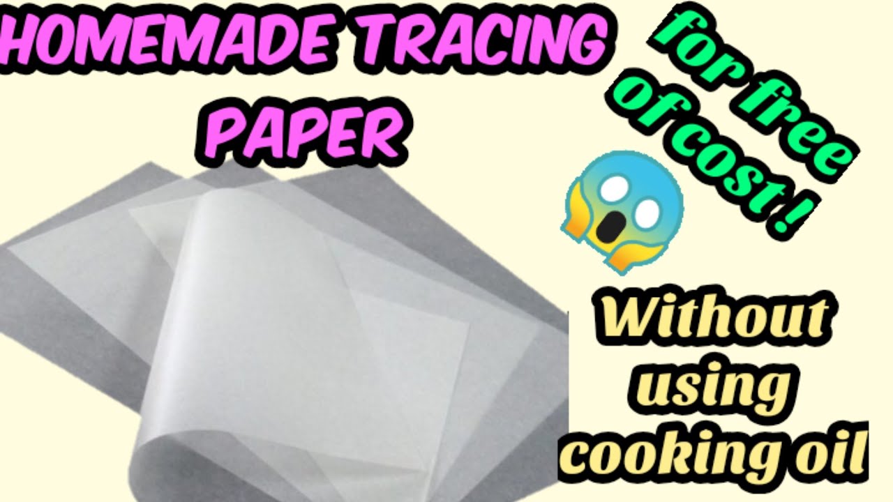 Homemade Tracing Paper Without Using Cooking Oil Or Any Butter For Free Homemade Tracing Paper Without Using Cooking Oil Or Any Butter For Free