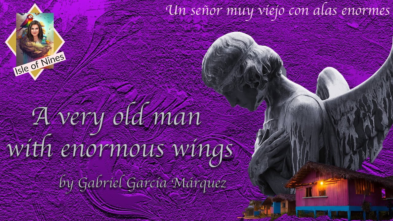"A Very Old Man with Enormous Wings"- Gabriel García Márquez -Un señor ...