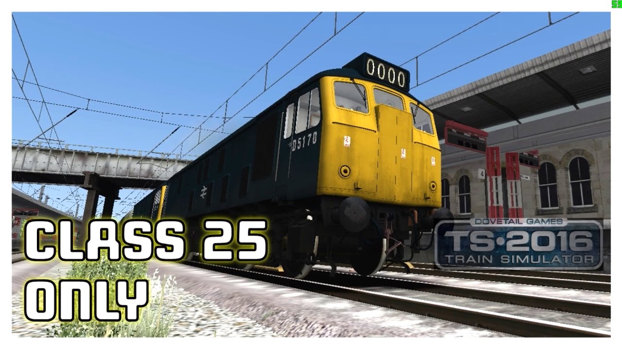 Class 25 only. (Train Simulator 2016) LOCO TV UK - YouTube