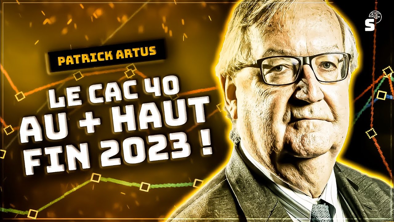 Patrick Artus : le CAC 40 au plus haut fin 2023 ! - YouTube