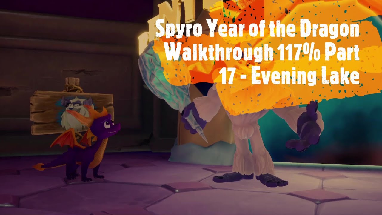 Spyro Reignited Trilogy - Spyro Year of the Dragon Walkthrough 117% ...
