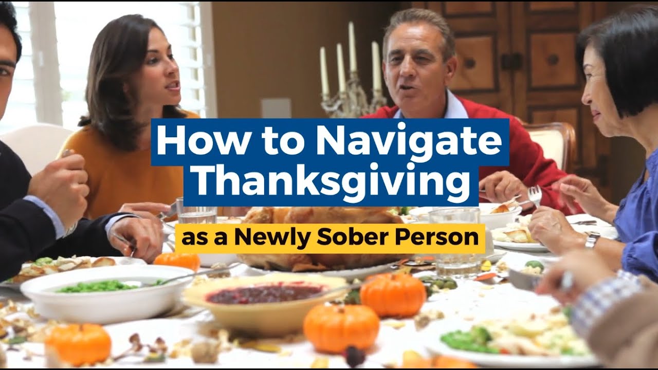 How To Navigate Thanksgiving As A Newly Sober Person - YouTube