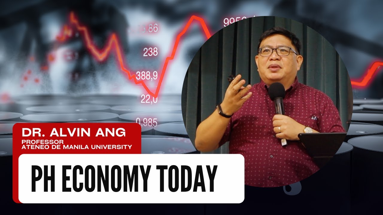 PHILIPPINE ECONOMY TODAY | Dr. Alvin Ang (Ateneo De Manila University ...