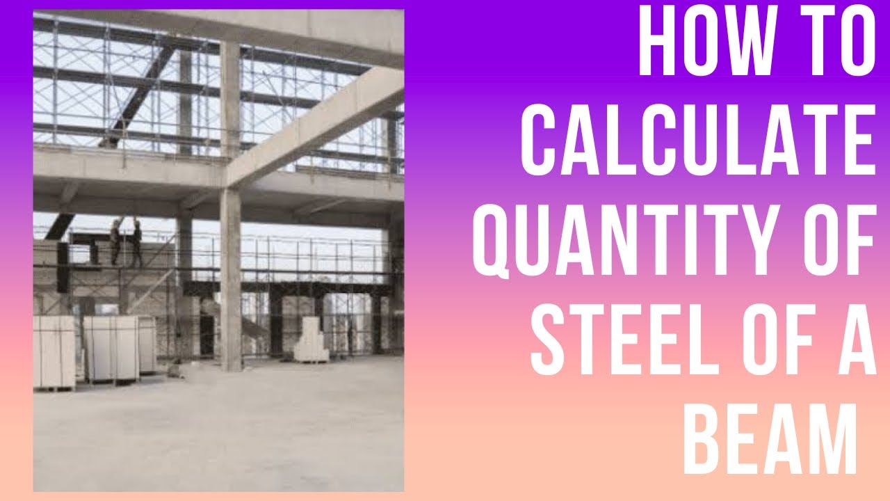 Steel quantity calculation of a beam #Buildingconstruction#@civilworld ...
