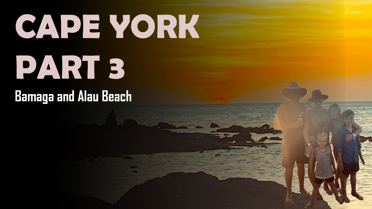 Cape York Part 3 - Alau Beach and Bamaga - YouTube
