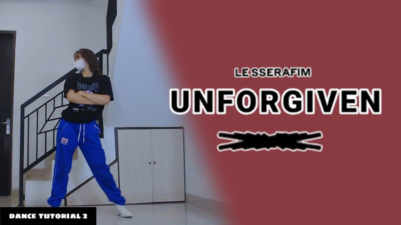 [Tutorial 2] LE_SSERAFIM - UNFORGIVEN Mirror Dance Tutorial With Speed ...