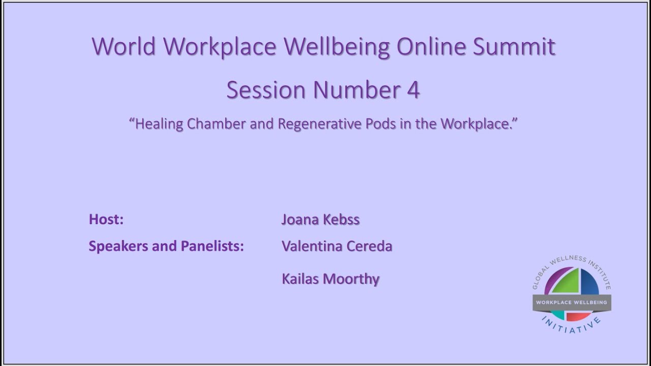 World Workplace Wellbeing Summit 2024: Healing Chamber and Regenerative ...