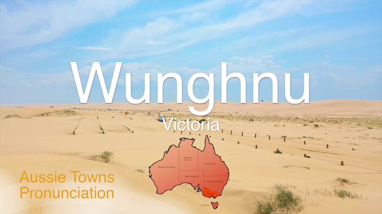 How To Pronounce Wunghnu (VIC) - YouTube