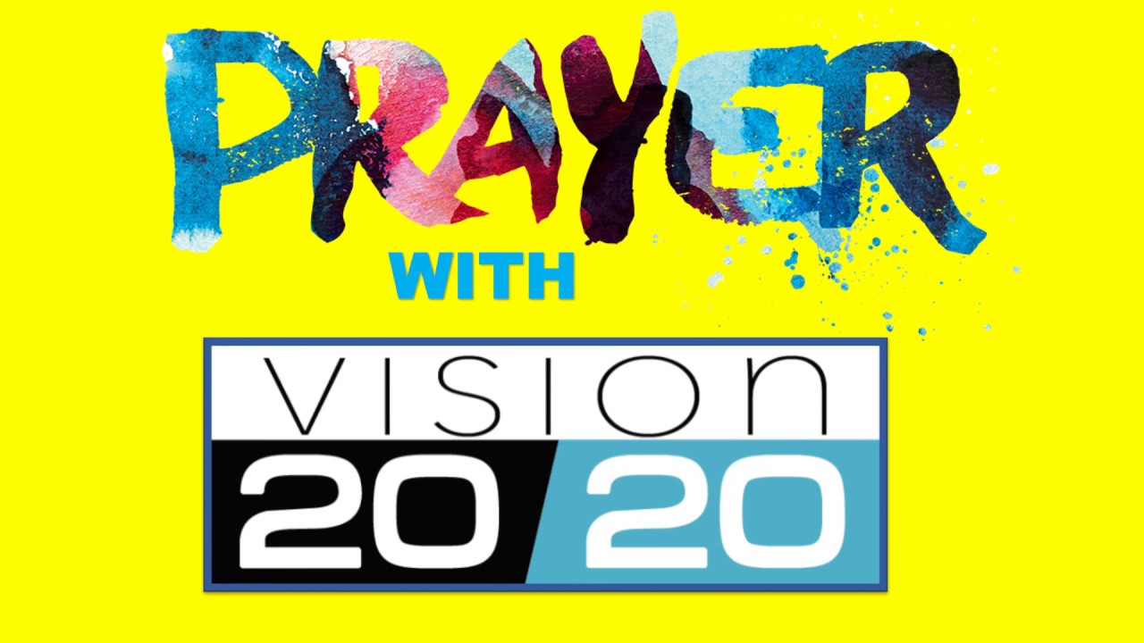 Prayer with 2020 Vision - YouTube