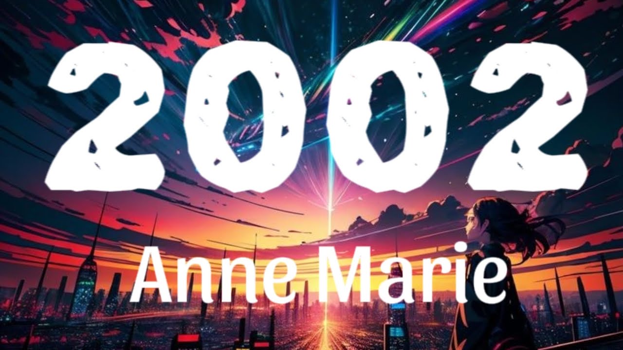 2002 - ANNE MARIE (OFFICIAL LYRIC VIDEO) - YouTube
