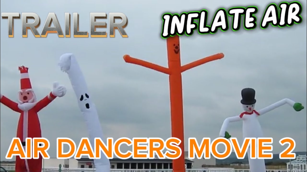 Trailer / Air Dancer movie 2 INFLATE AIR - YouTube