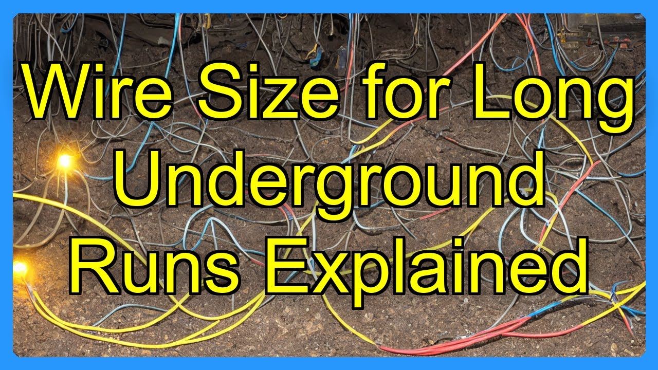 Wire Size for Long Underground Runs Explained - YouTube
