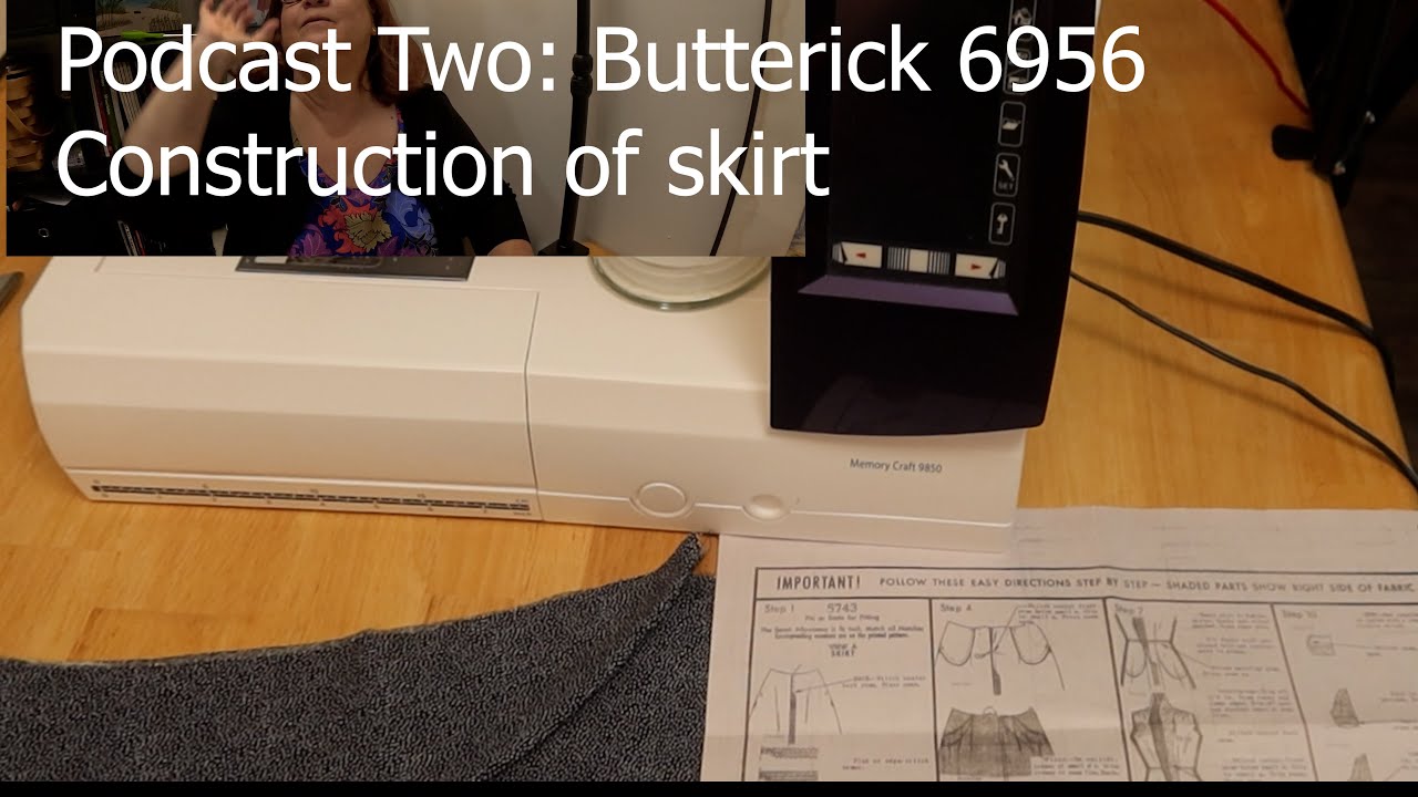 Podcast Two: Butterick 6956 Construction of Skirt - YouTube