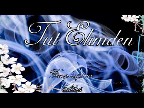 TUT ELİMDEN (Yeni Yorum)  Recep Kapusuz