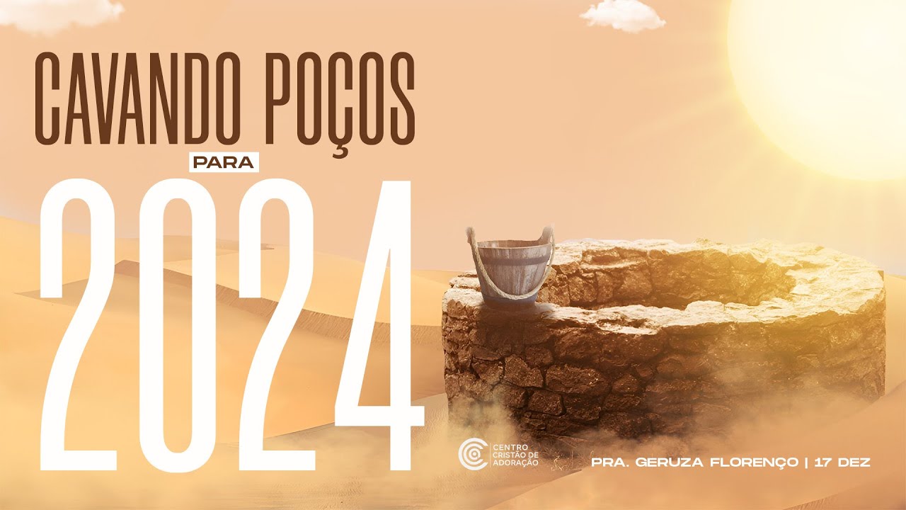 CAVANDO POÇOS PARA 2024 | PRA. GERUZA FLORENÇO | 17 DEZ 2024 - YouTube