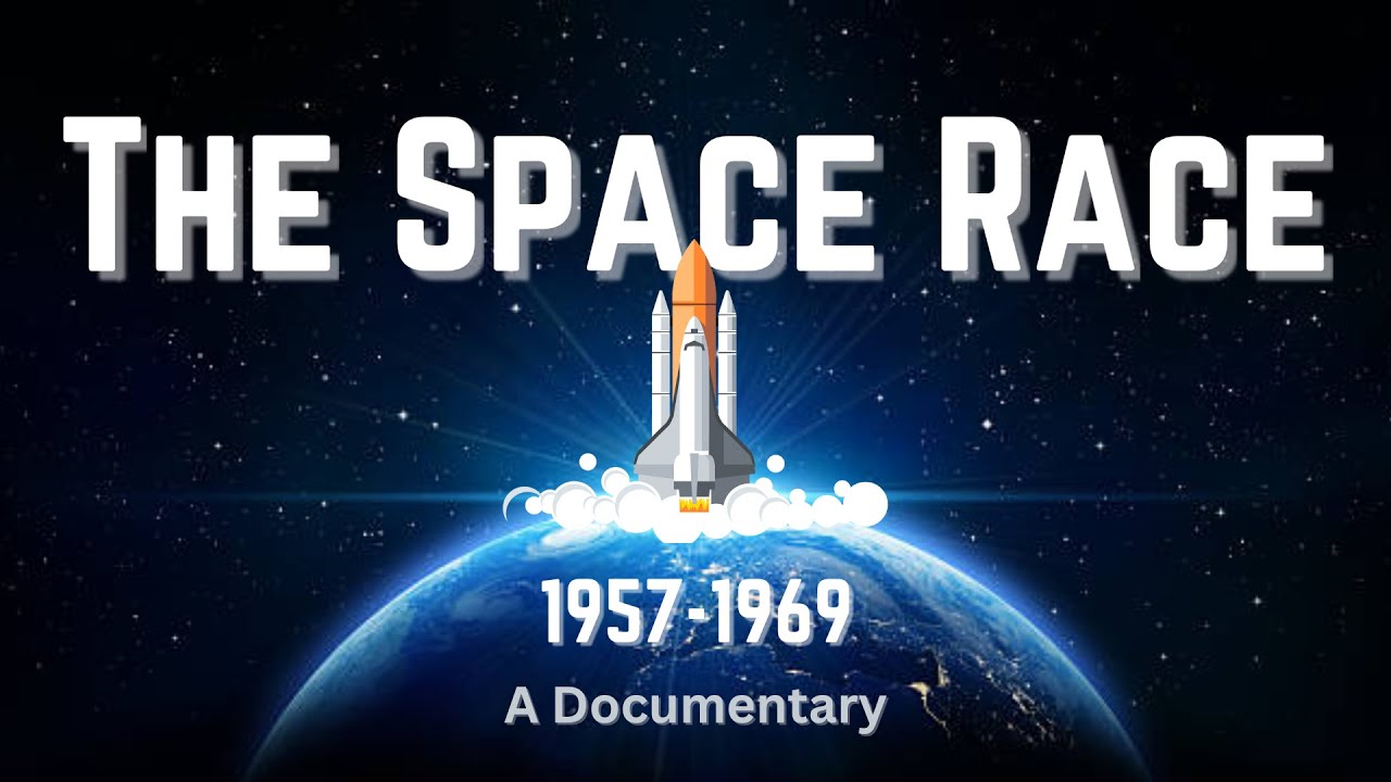The Space Race 1957-1969 | A Documentary - YouTube