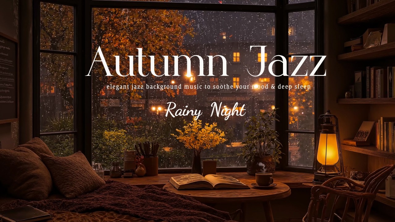 Rainy Night and Sweet Autumn Jazz Relaxing / Smooth Jazz Suitable for ...