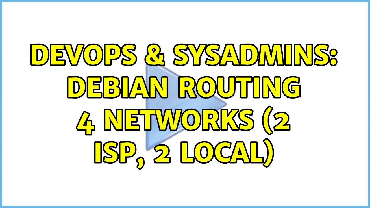 Devops And Sysadmins Debian Routing 4 Networks 2 Isp 2 Local Youtube 1205