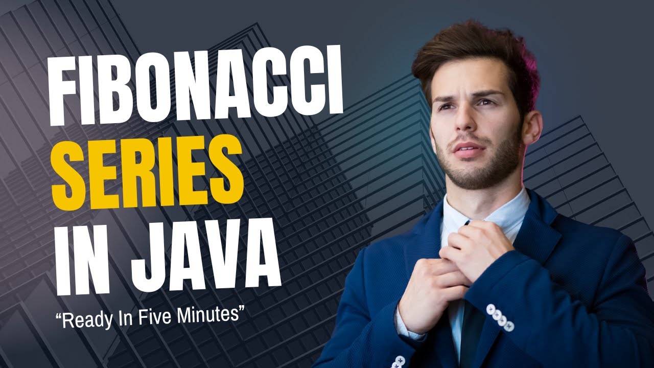 Mastering Fibonacci Series in Java: Step-by-Step Program Tutorial (5 ...