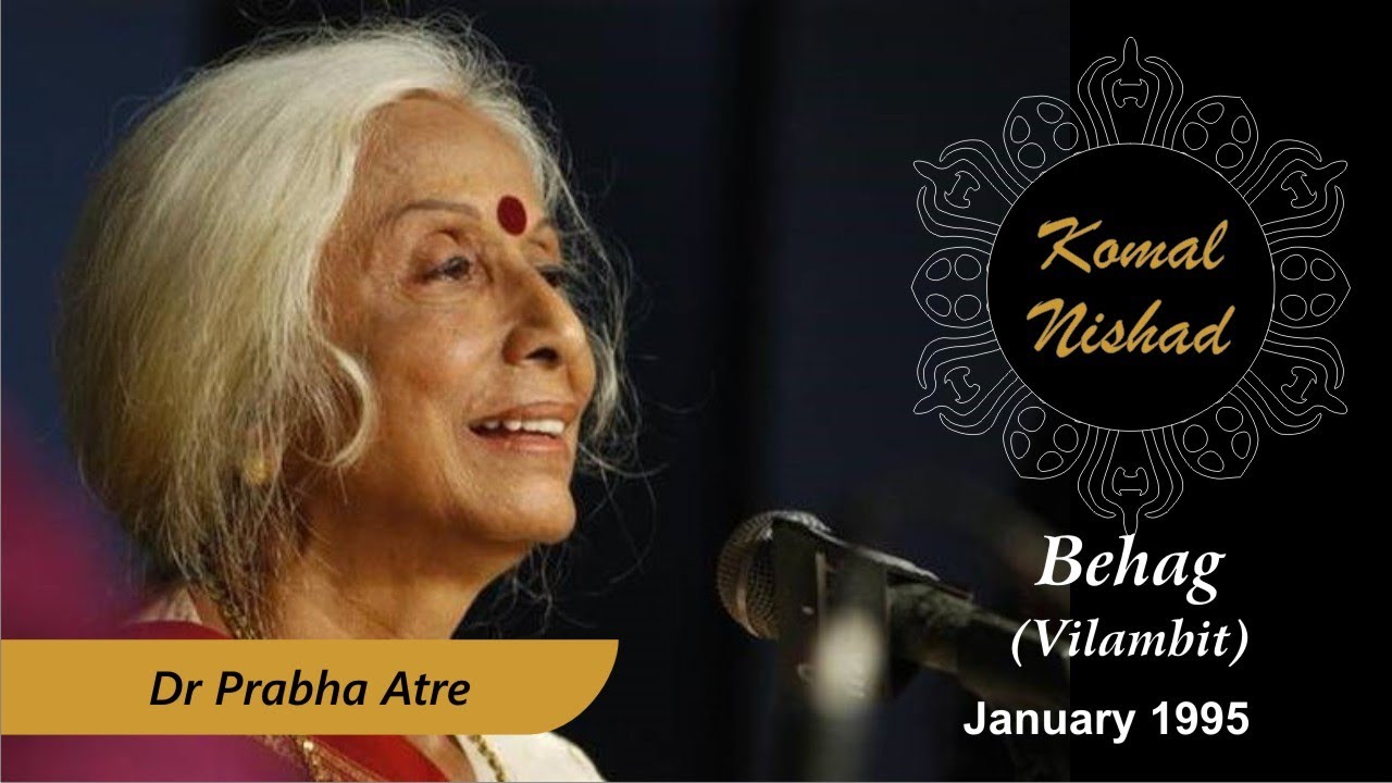 Raag Behag | Dr Prabha Atre | Hindustani Classical Vocal| Komal Nishad ...