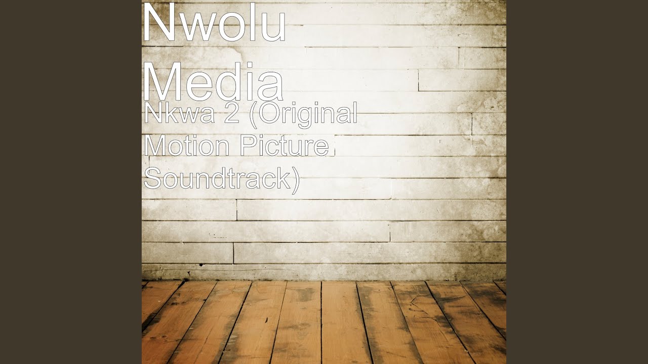 Nkwa 2 (Original Motion Picture Soundtrack) - YouTube