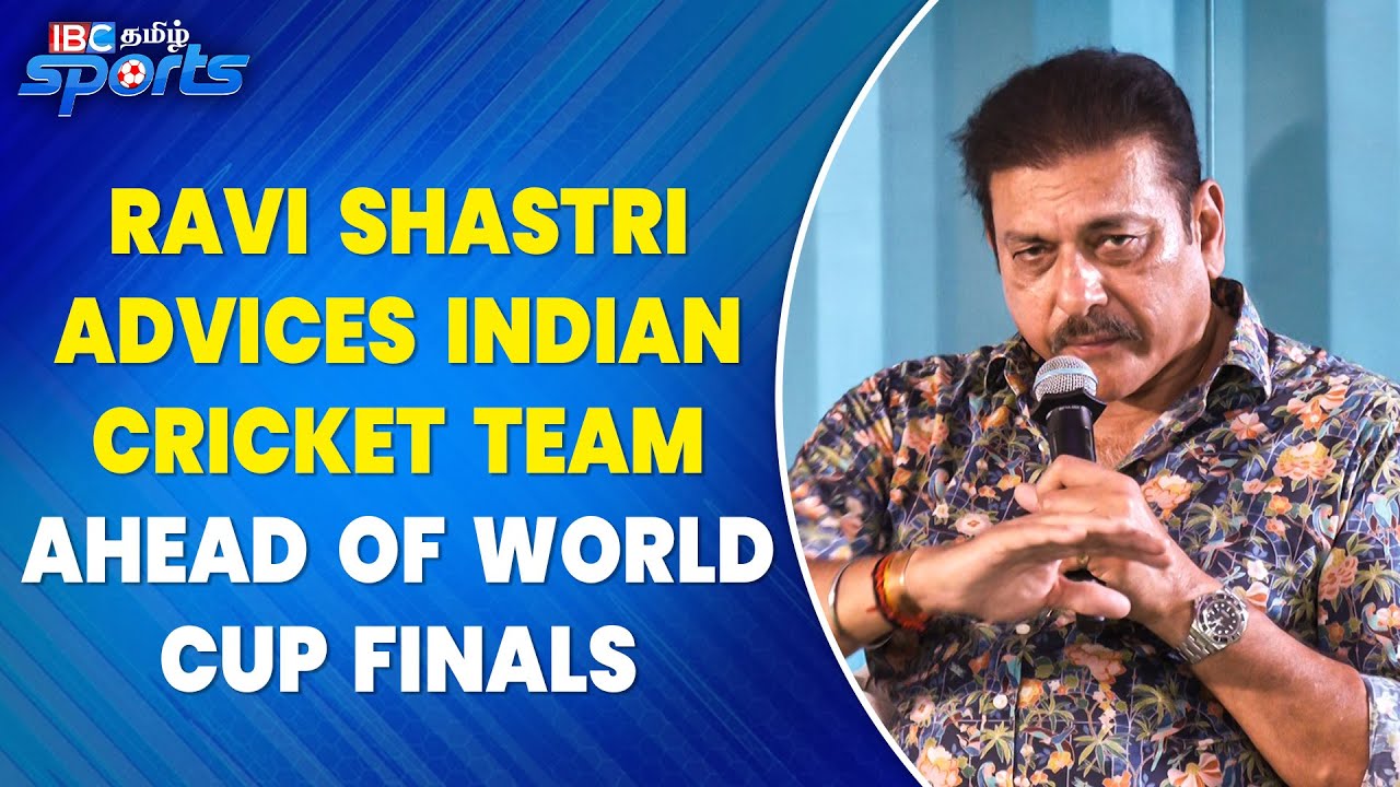 Ravi Shastri Advices Indian Cricket Team Ahead of World Cup Finals ...