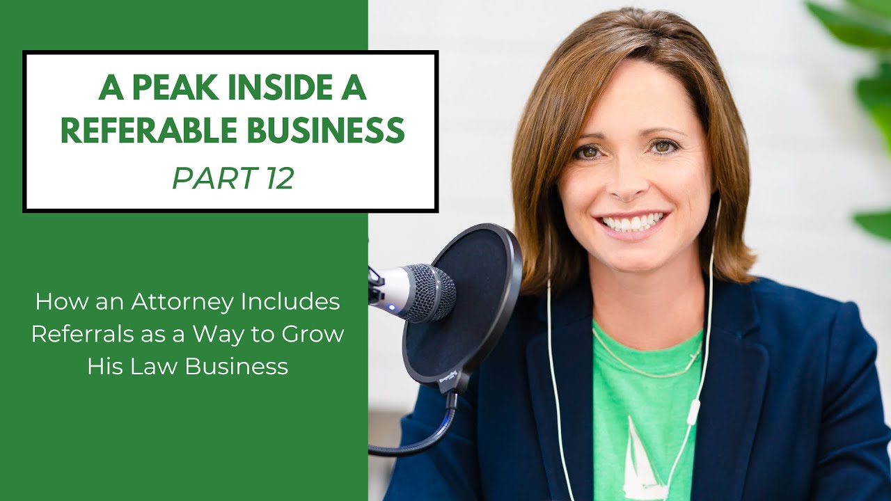 How an Attorney Includes Referrals as a Way to Generate Leads for His ...