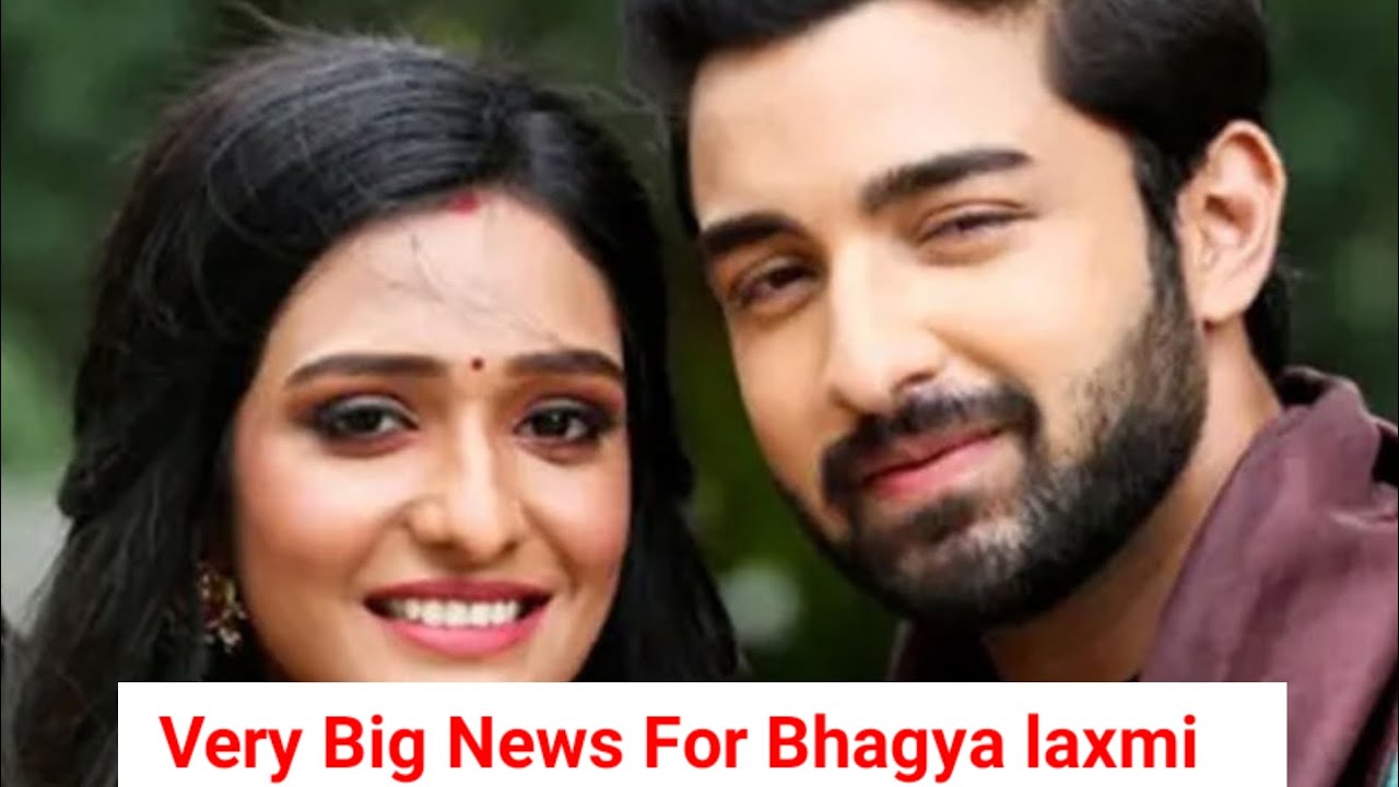 Big Update - Big News For Bhagya Laxmi Show And Rishmi - YouTube