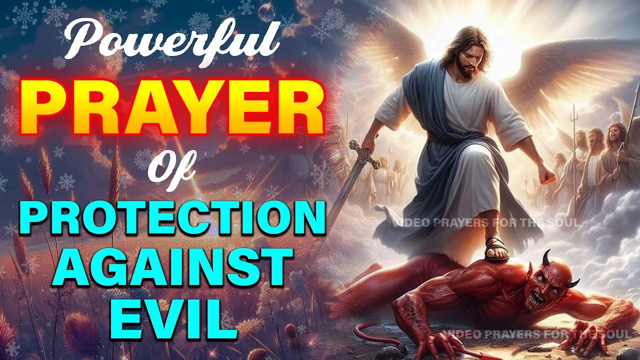Powerful Prayer of Protection Against Evil – Receive God's Grace ...