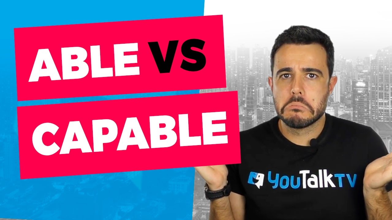 Able vs Capable ¿Las sabes diferenciar? - YouTube