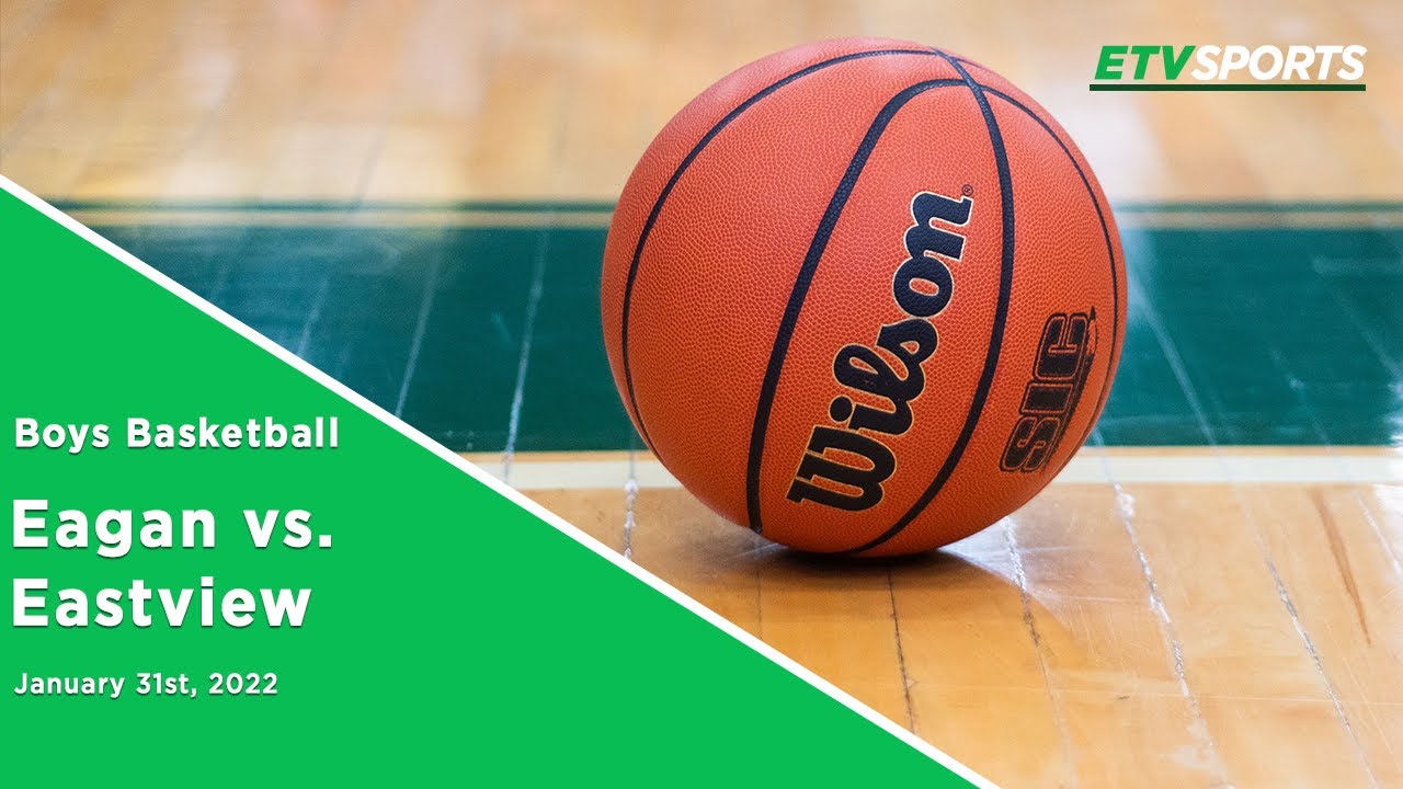 Eagan Boys Basketball vs. Eastview - YouTube