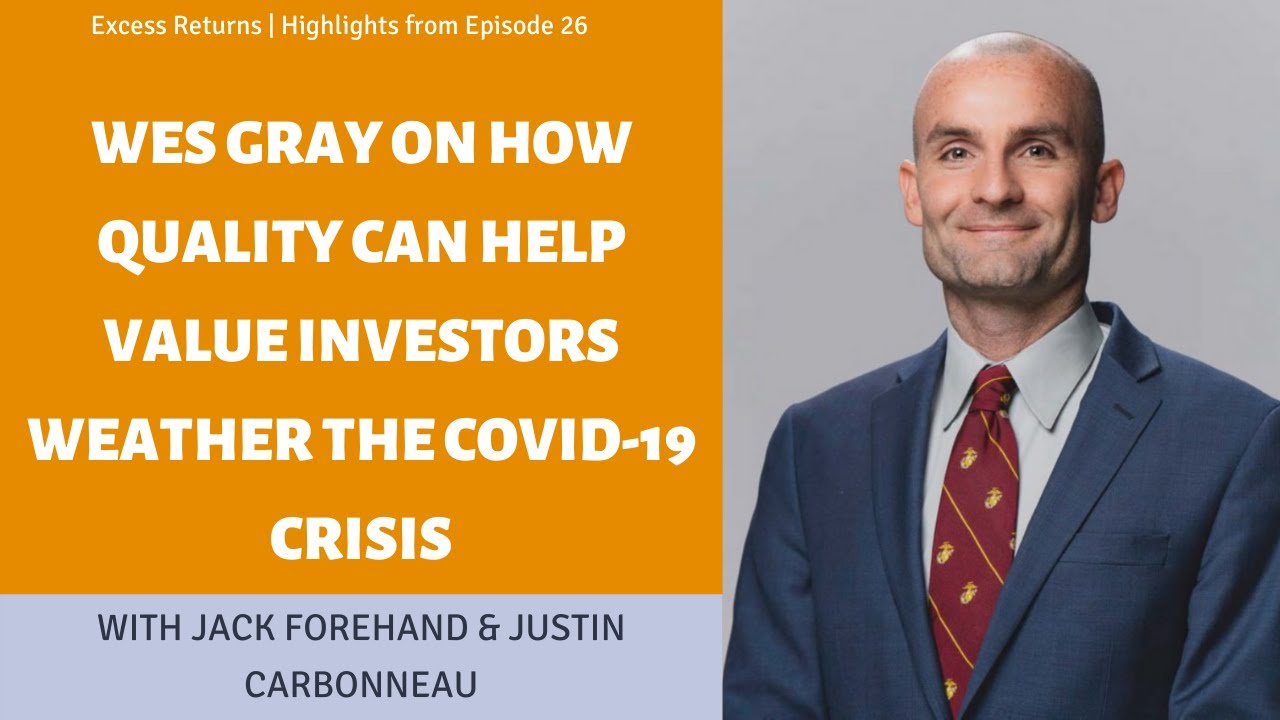 Wes Gray on How Quality Can Help Value Investors Weather the COVID-19 ...