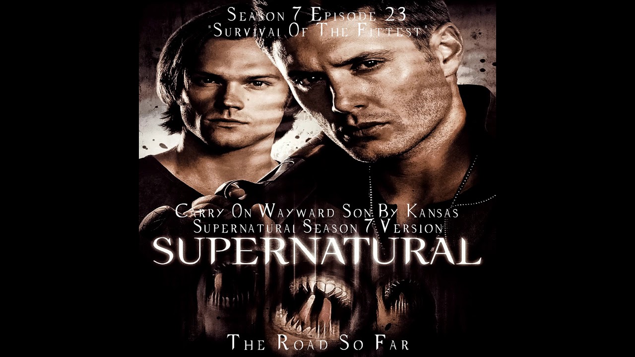 Supernatural 7X23 The Road So Far Music - Carry On Wayward Son By ...