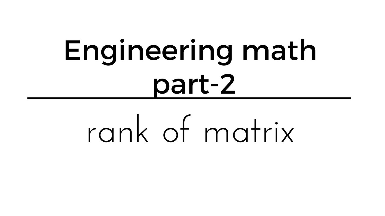 Lec.- 02 rank of matrix ENGINEERING MATH for gate ese psu - YouTube