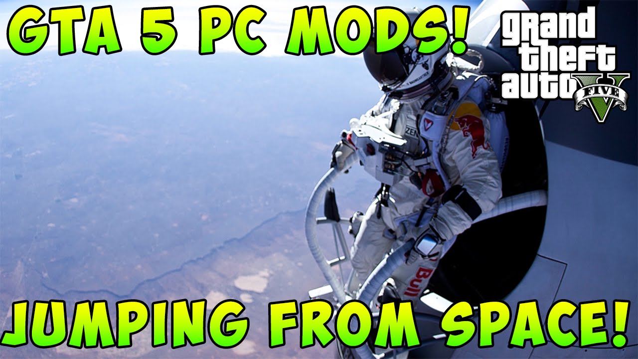 GTA 5 PC Mods! | Jumping From The Edge of Space! - YouTube