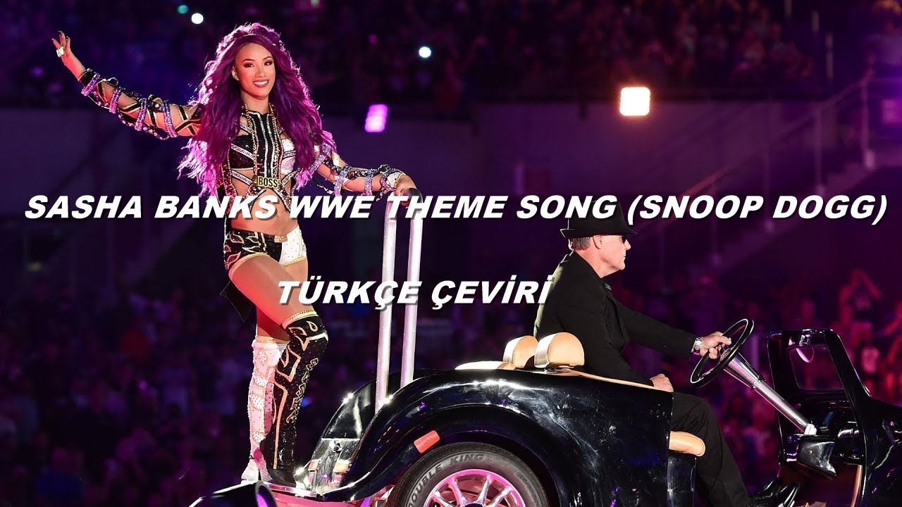 Sasha Banks WWE Theme Song (ft. Snoop Dogg) Türkçe Çeviri (Sky's the ...