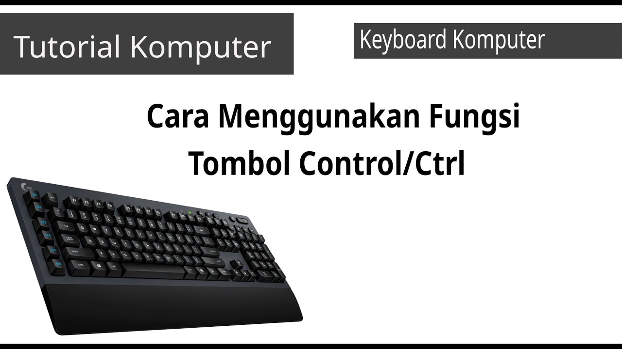 Tutorial Komputer Cara Menggunakan Keyboard Fungsi Tombol Ctrl Control ...