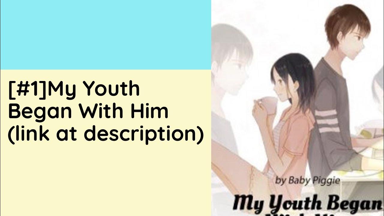 My Youth Began With Him Audio Novel Full - YouTube