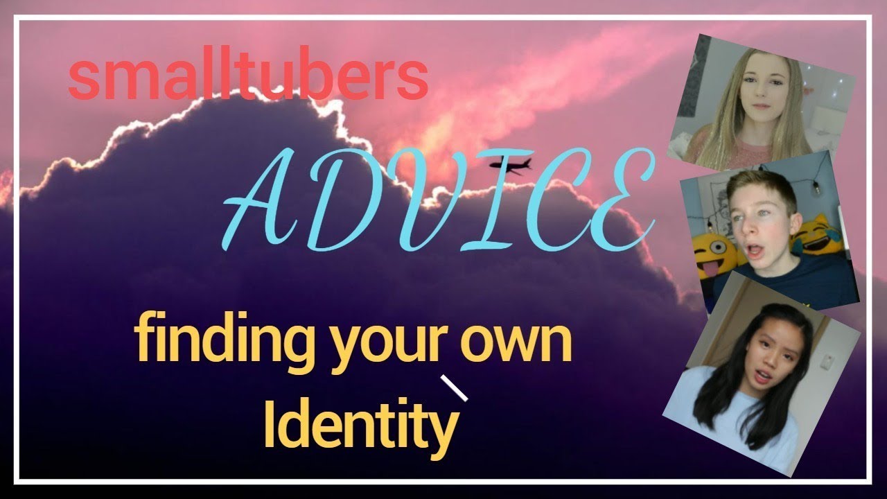 Trouble Finding Your Identity and Wanting To Be Popular? ADVICE 2018 ...