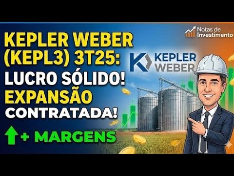KEPL3 (Kepler Weber) 3T25: O Agro Pede Espaço! Lucro Sólido e Expansão ...