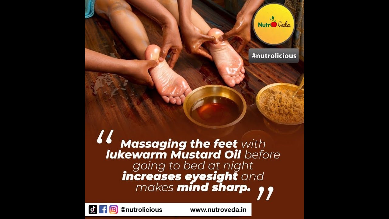सरसों के तेल से पैरों की मालिश करने के फायदे | Benefits Of Massaging ...