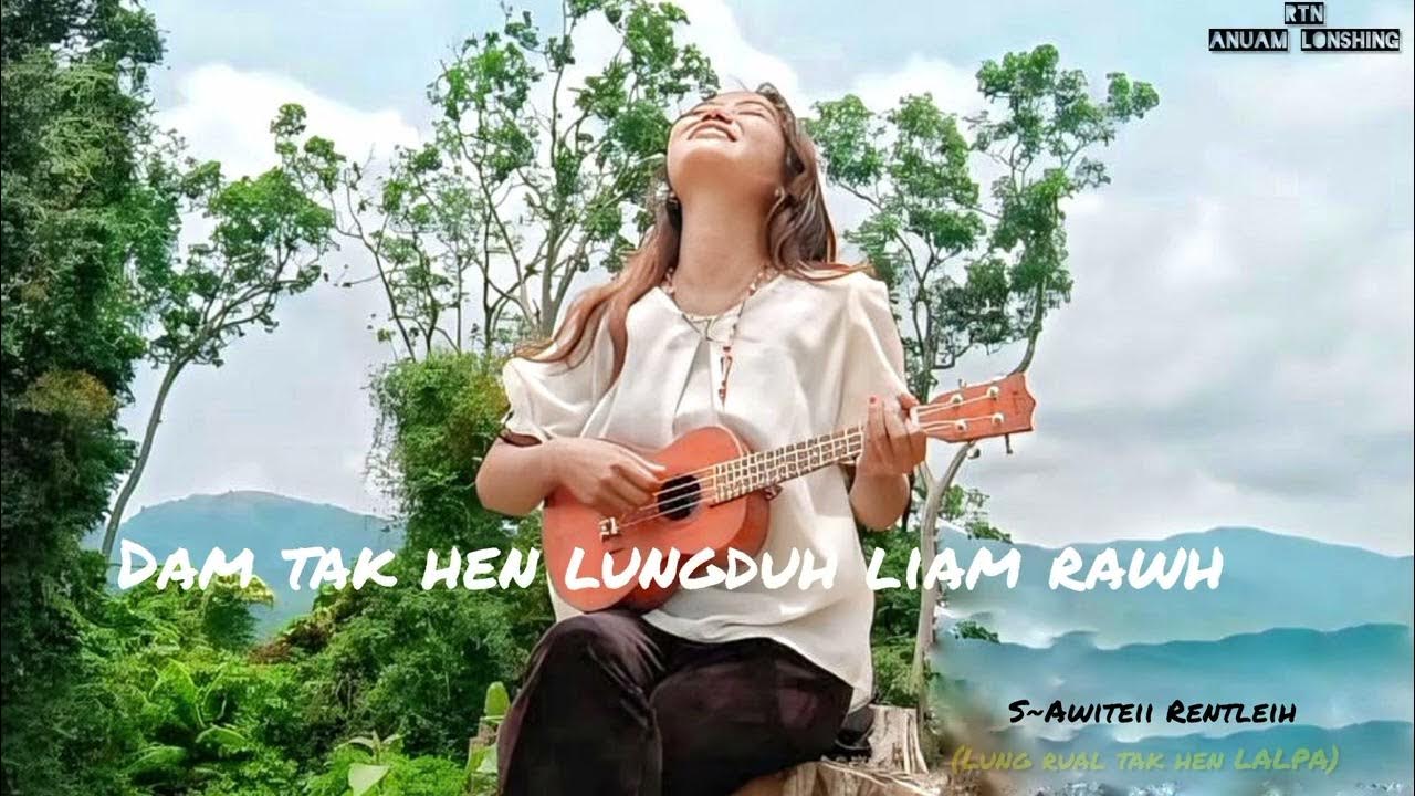 AWITE~ Lungrual tak hen LALPA || Bawm Pathian la - YouTube