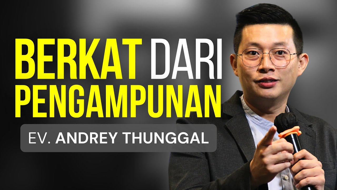 Ev. Andrey Thunggal - Berkat Dari Pengampunan - YouTube